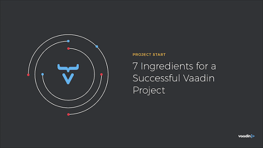 Recipe for a successful Vaadin project | Vaadin